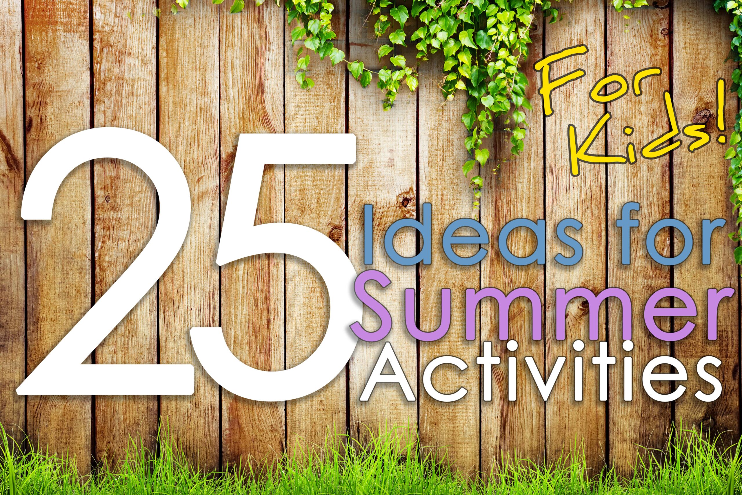 25 Summer Activity Ideas for your Kids – ICA Agency Alliance, Inc.