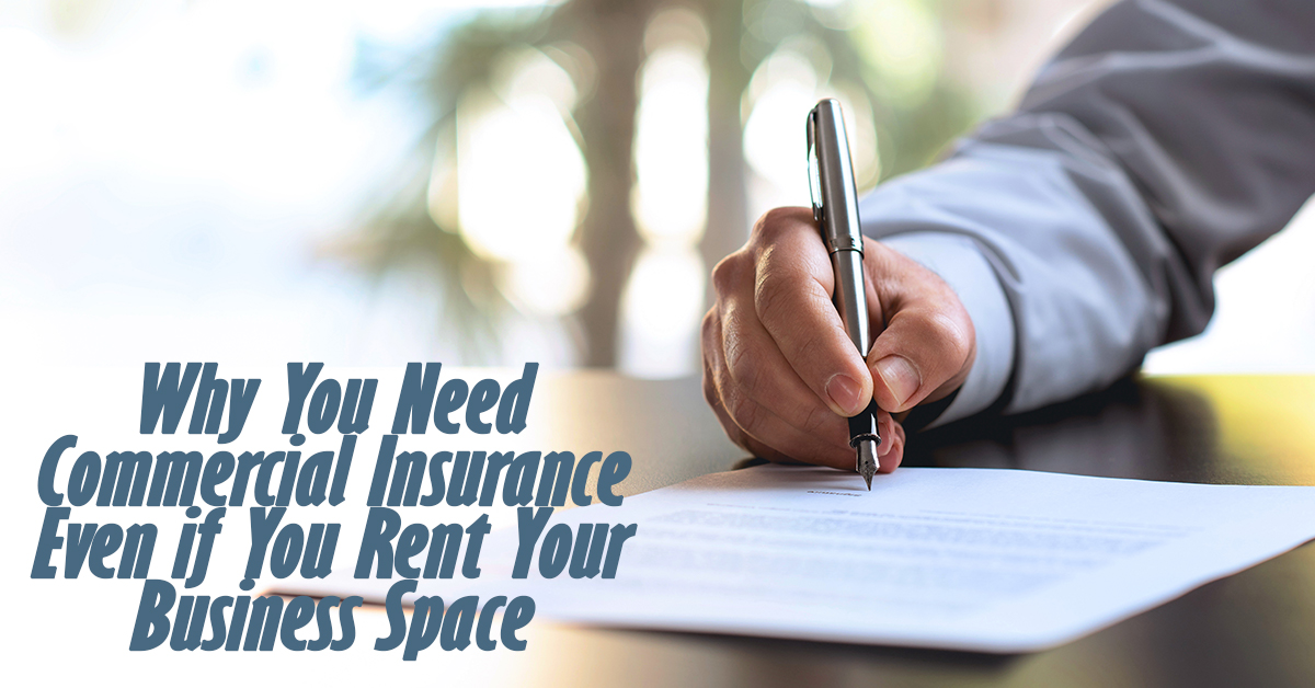 Why You Need Commercial Insurance Even if You Rent Your Business Space ...