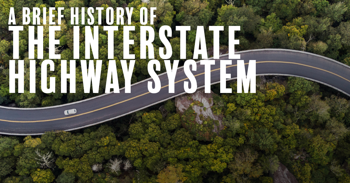 A Brief History of the Interstate Highway System – ICA Agency Alliance ...