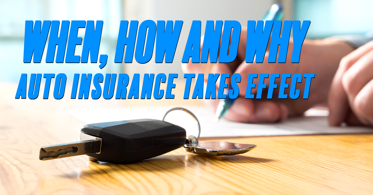 When, How and Why Auto Insurance Takes Effect – ICA Agency Alliance, Inc.