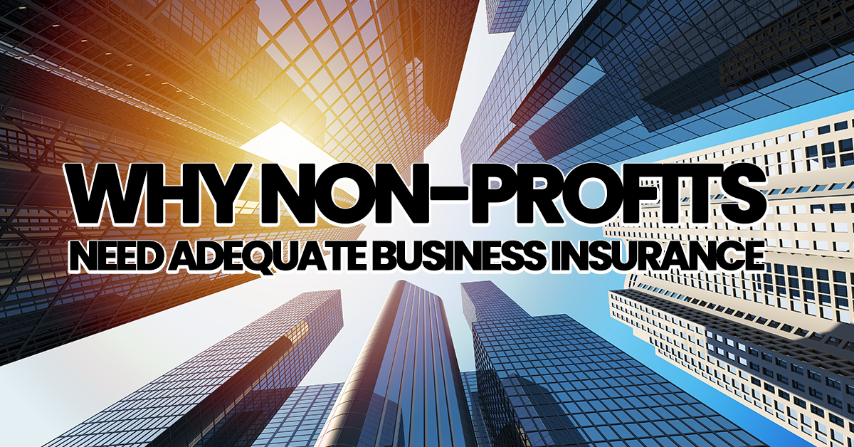 Why Non-profits Need Adequate Business Insurance – ICA Agency Alliance ...