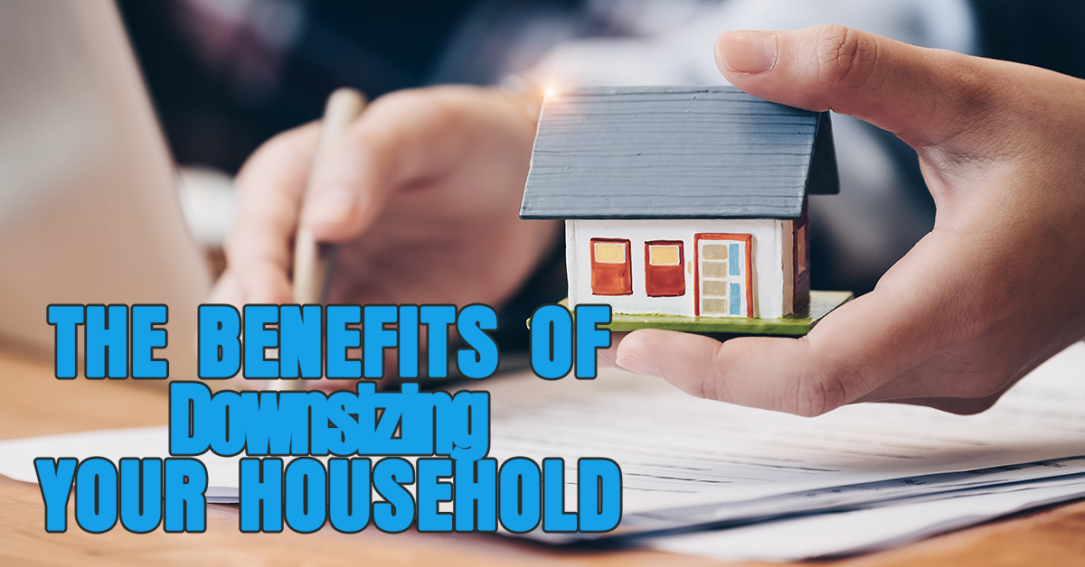 The Benefits of Downsizing Your Household – ICA Agency Alliance, Inc.