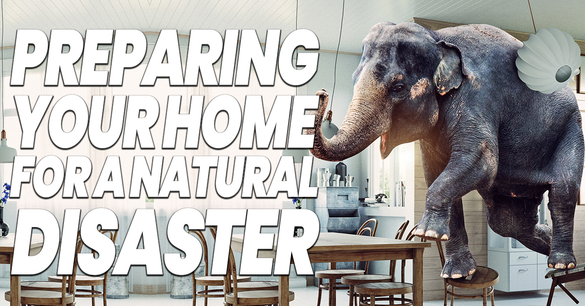 Preparing Your Home for a Natural Disaster – ICA Agency Alliance, Inc.