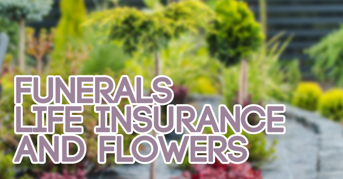 Funerals, Life Insurance and Flowers – ICA Agency Alliance, Inc.