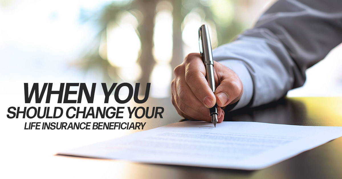 Situations When You Should Change Your Life Insurance Beneficiary – ICA ...