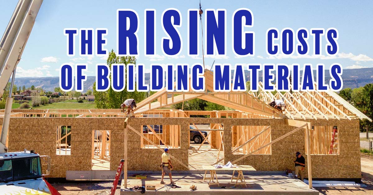 The Rising Costs of Building Materials – ICA Agency Alliance, Inc.