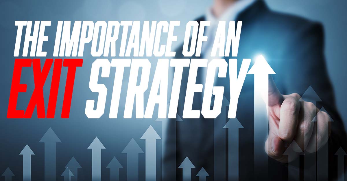The Importance of an Exit Strategy – ICA Agency Alliance, Inc.
