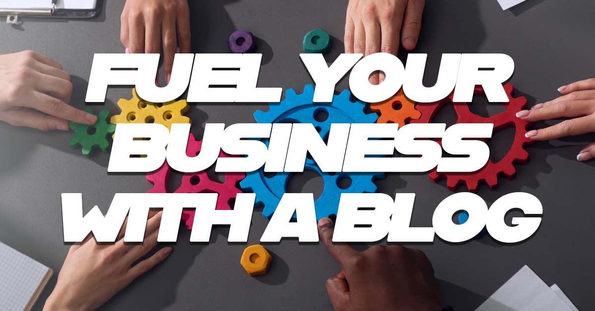 Fuel Your Business with a Blog – ICA Agency Alliance, Inc.