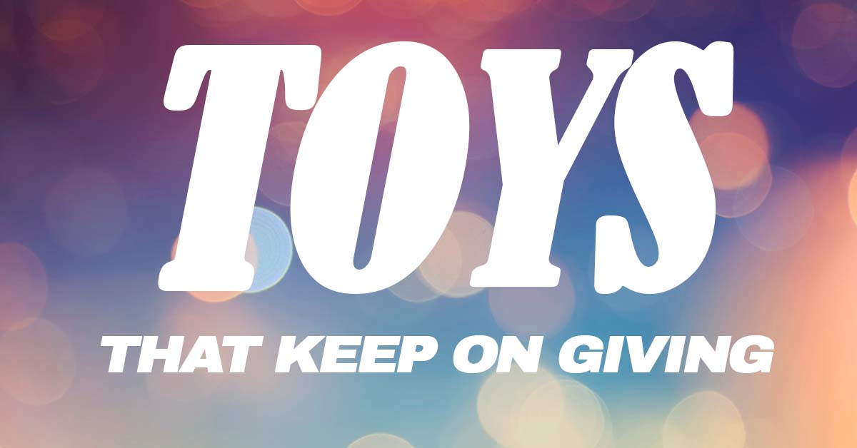 The Toys That Keep On Giving – ICA Agency Alliance, Inc.